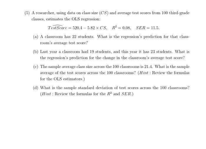 Solved 5) A researcher, using data on class size (CS) and | Chegg.com