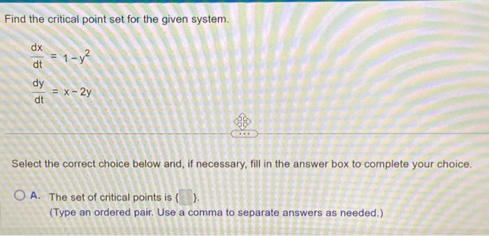 Solved Find the critical point set for the given system. | Chegg.com