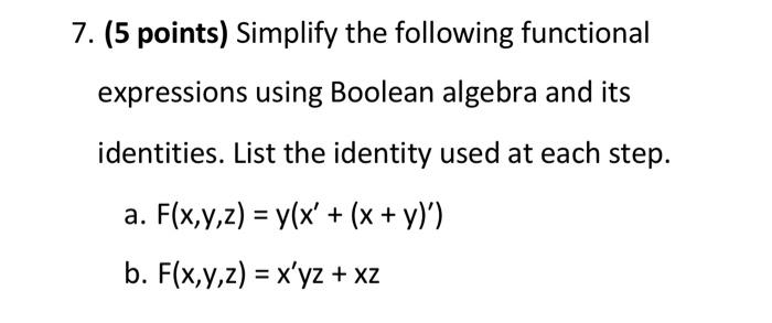 Solved 7. (5 points) Simplify the following functional | Chegg.com