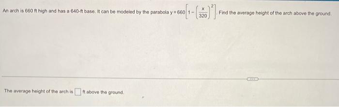 Solved An arch is 660ft high and has a 640 -ft base. It can | Chegg.com