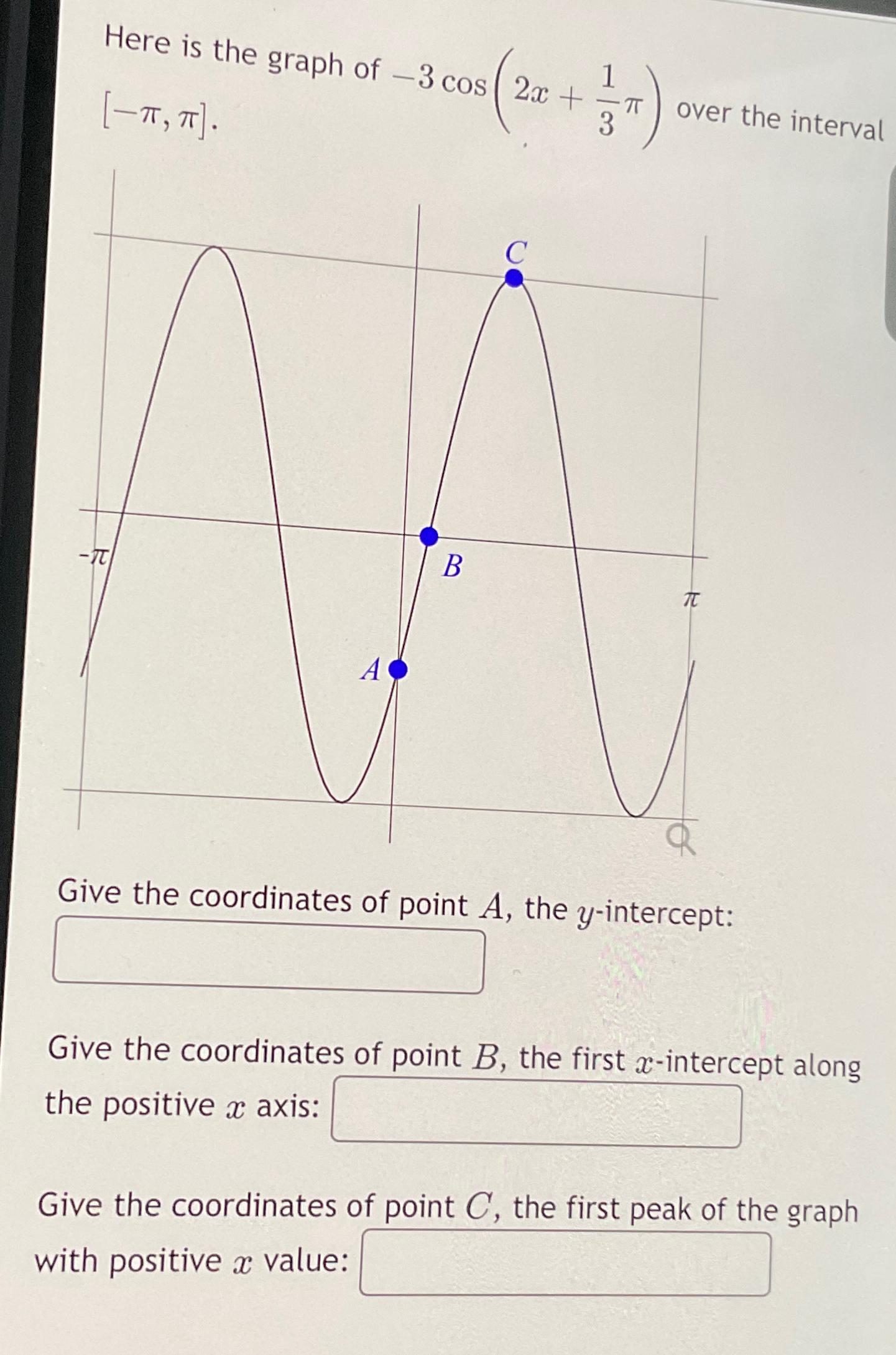 Here is the graph of -3cos(2x+13π) ﻿over the interval | Chegg.com