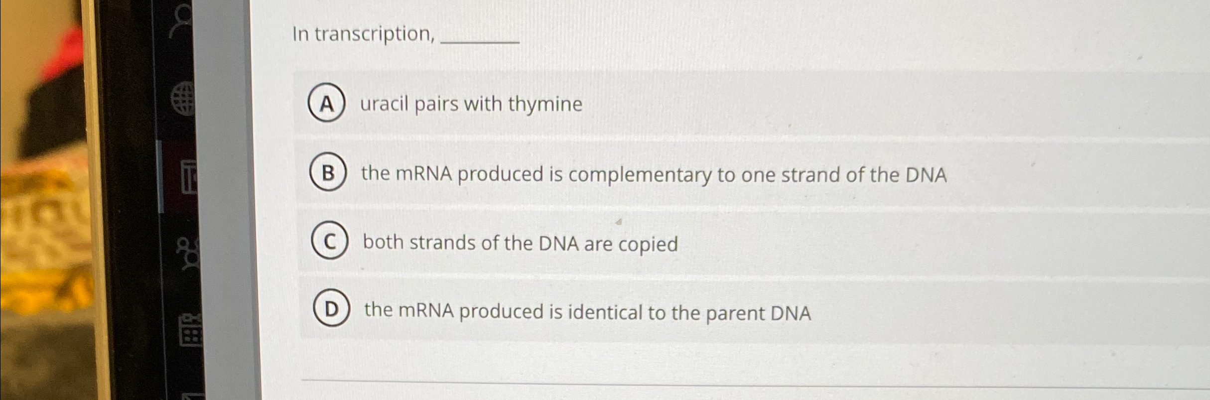 Solved In transcription,uracil pairs with thyminethe mRNA | Chegg.com