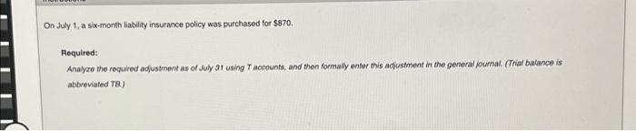 Solved On July 1, a six-month liability insurance policy was | Chegg.com