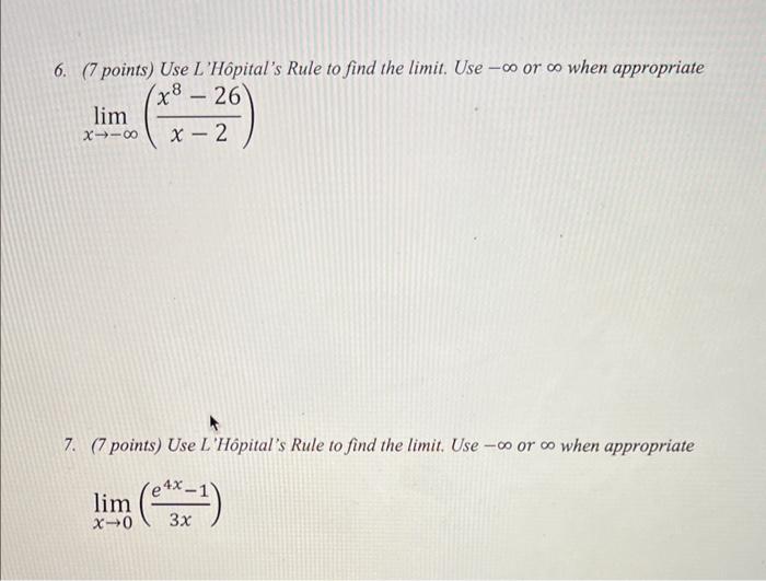 Solved 6. (7 points) Use L'Hopital's Rule to find the limit. | Chegg.com