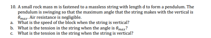 Solved A small rock mass m ﻿is fastened to a massless string | Chegg.com