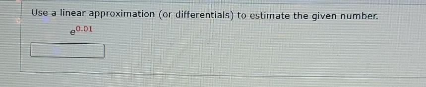 Solved Use a linear approximation (or differentials) to | Chegg.com