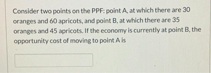 Solved Consider two points on the PPF: point A, at which | Chegg.com