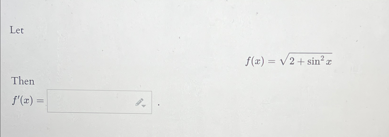 Solved Letf(x)=2+sin2x2Thenf'(x)= | Chegg.com