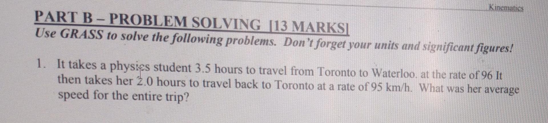 Solved Kinematics PART B - PROBLEM SOLVING [13 MARKSI Use | Chegg.com