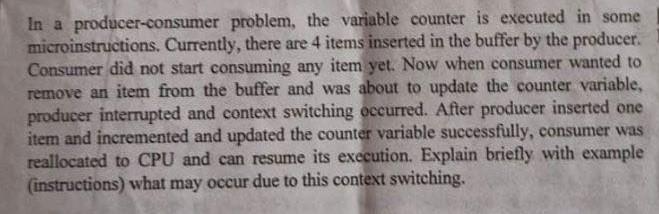 Solved In a producer-consumer problem, the variable counter | Chegg.com