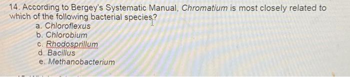 14. According to Bergey's Systematic Manual, | Chegg.com