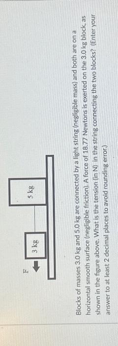 Solved F 3 kg 5 kg Blocks of masses 3.0 kg and 5.0 kg are | Chegg.com