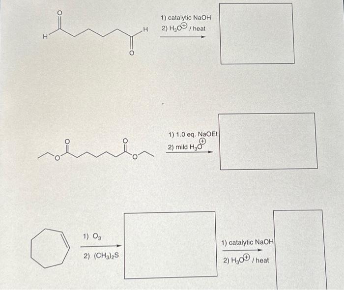 Solved 1) catalytic NaOH 2) H3O⊕ / heat 1) 1.0 eq. NaOEt 1) | Chegg.com