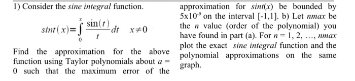 Solved 1) Consider the sine integral function. sint(x)=) adt | Chegg.com