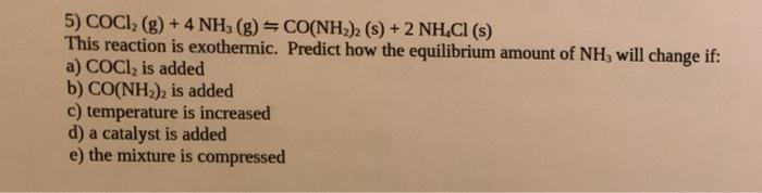 Solved 5) COCl (g) + 4 NH3 (a)=CO(NH2)2 (s) + 2 NH4Cl (s) | Chegg.com