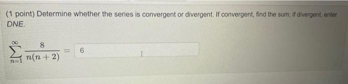 Solved (1 point) Determine whether the series is convergent | Chegg.com