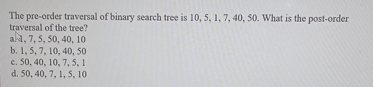 Solved The pre-order traversal of binary search tree is | Chegg.com