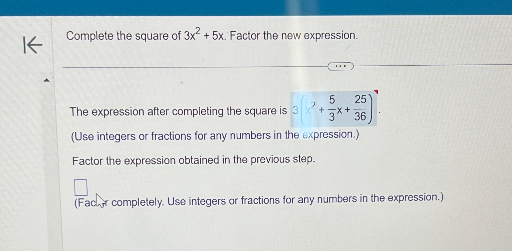 Solved Complete the square of 3x2+5x. ﻿Factor the new | Chegg.com