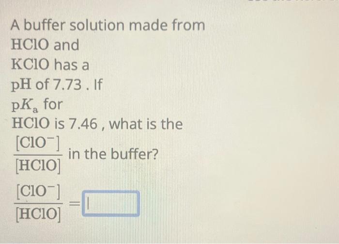Solved A buffer solution made from HClO and KClO has a pH of | Chegg.com