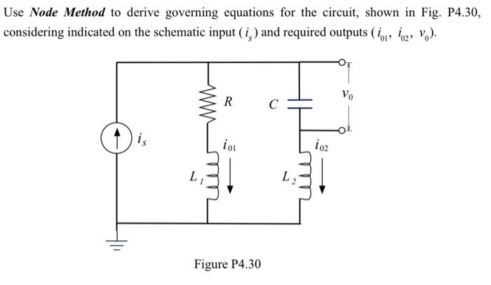 Solved Use Node Method to derive governing equations for the | Chegg.com