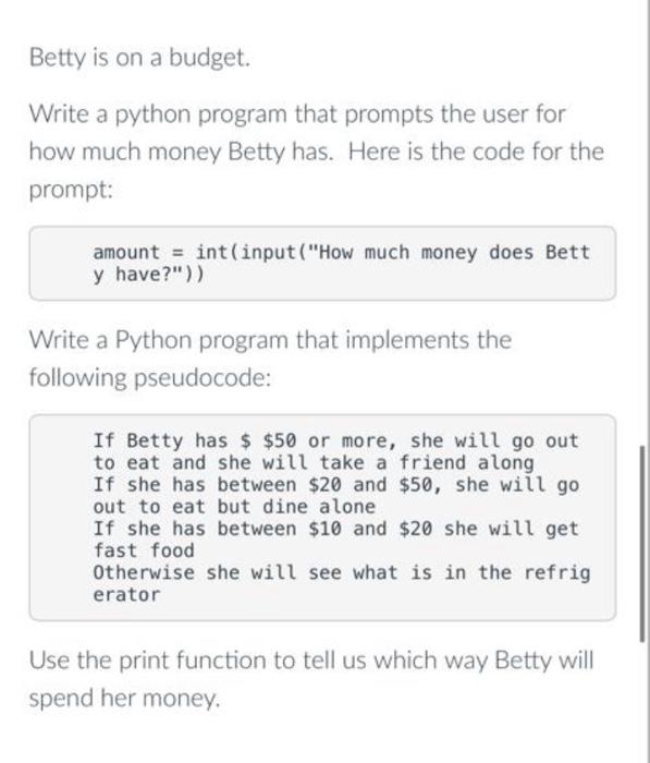 Solved Betty is on a budget. Write a python program that | Chegg.com