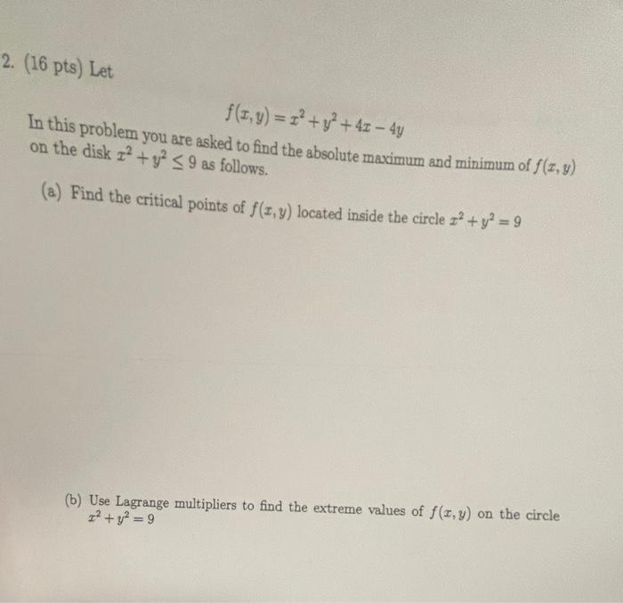 Solved 2. (16 pts) Let f(z,y)=z² + y² + 4x - 4y In this | Chegg.com