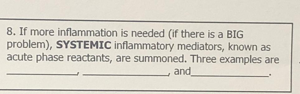 Solved If more inflammation is needed (if there is a BIG | Chegg.com