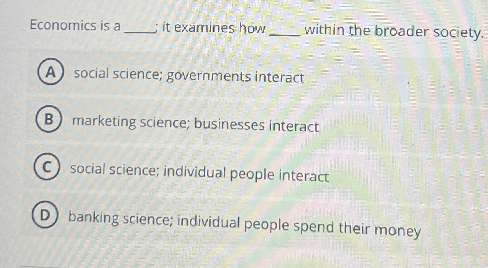 Solved Economics is a it examines how within the broader | Chegg.com