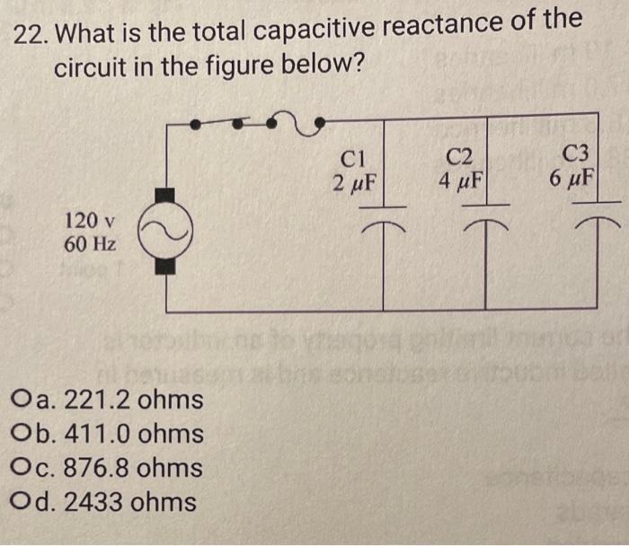 Solved 22. What is the total capacitive reactance of the | Chegg.com