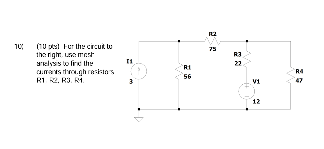 Solved 10) (10 ﻿pts) ﻿For the circuit to the right, use mesh | Chegg.com
