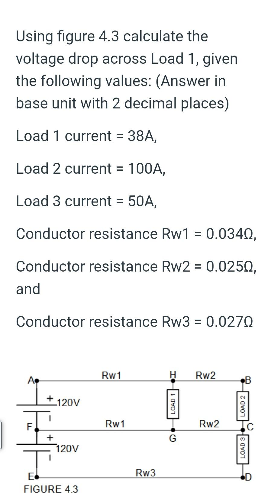 Solved Using figure 4.3 calculate the voltage drop across | Chegg.com