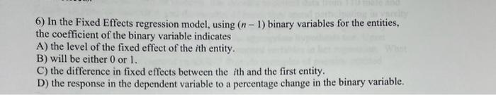 Solved 6) In the Fixed Effects regression model, using (n−1) | Chegg.com