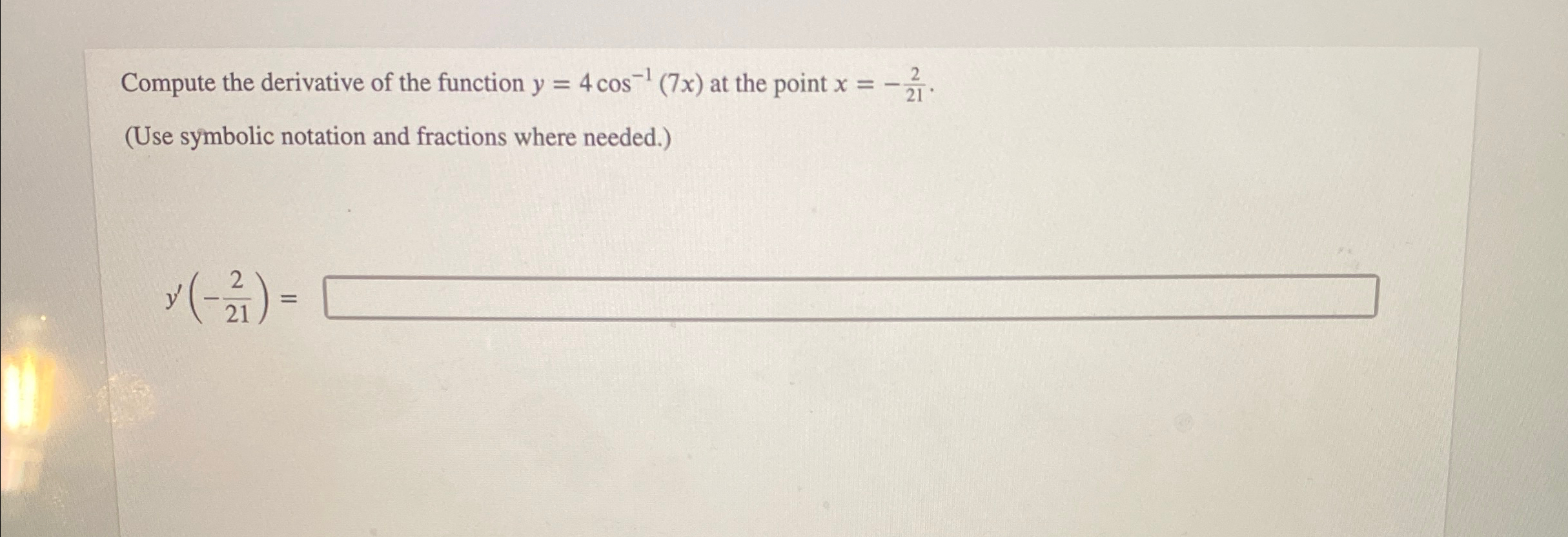 Solved Compute the derivative of the function y=4cos-1(7x) | Chegg.com