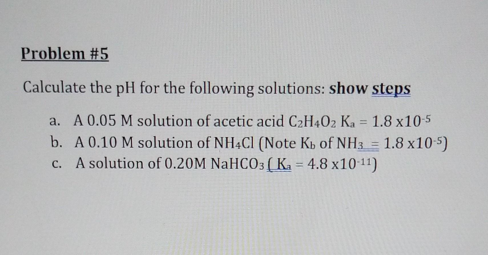 Solved Calculate the pH for the following solutions: show | Chegg.com