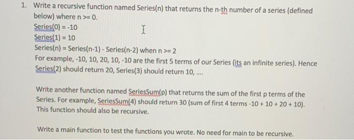 Solved 1. Write a recursive function named Series(n) that | Chegg.com