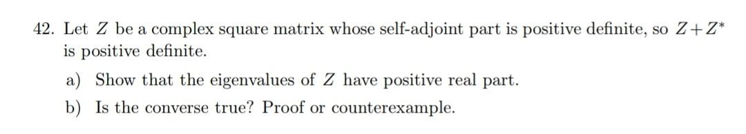 Solved 42. Let Z be a complex square matrix whose | Chegg.com