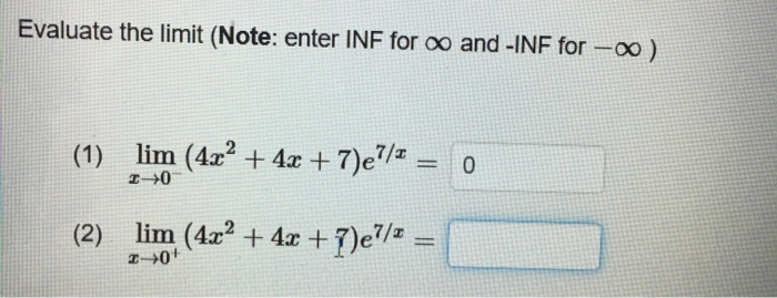 Solved Evaluate the limit (Note: enter INF for op and -INF | Chegg.com