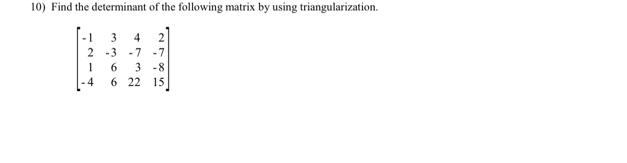 Solved Find the determinant of the following matrix by using | Chegg.com
