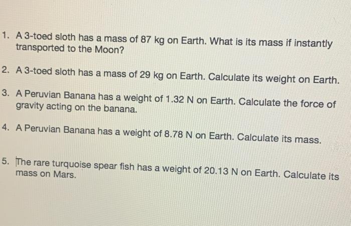 Solved 1. A 3-toed sloth has a mass of 87 kg on Earth. What | Chegg.com