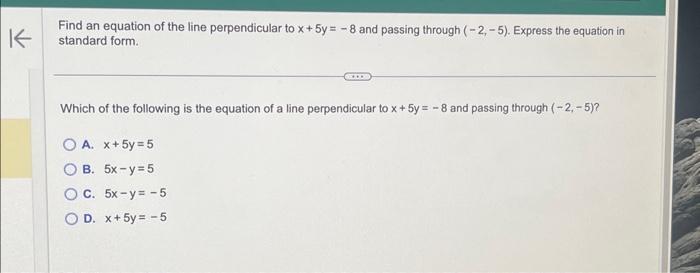 Solved Find an equation of the line perpendicular to x+5y=−8 | Chegg.com