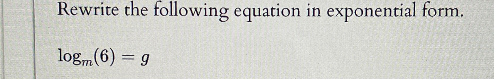 Solved Rewrite the following equation in exponential | Chegg.com
