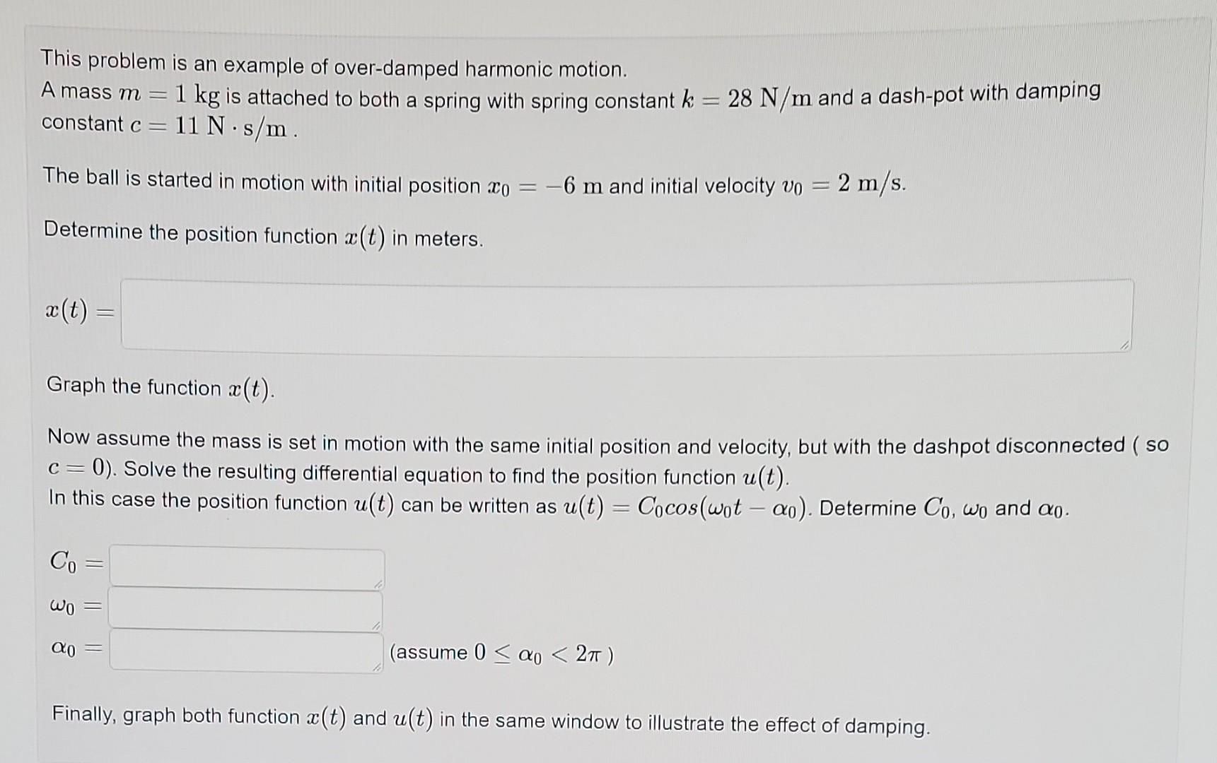 Solved This problem is an example of over-damped harmonic | Chegg.com