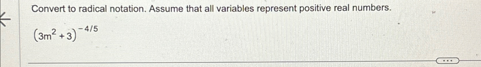 Solved Convert to radical notation. Assume that all | Chegg.com
