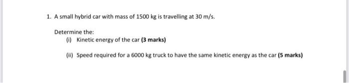 Solved 1. A small hybrid car with mass of 1500 kg is | Chegg.com