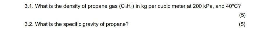 Solved 3.1. What is the density of propane gas (C3H8) in kg | Chegg.com