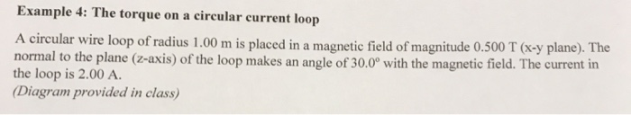 Solved Example 4: The torque on a circular current loop A | Chegg.com