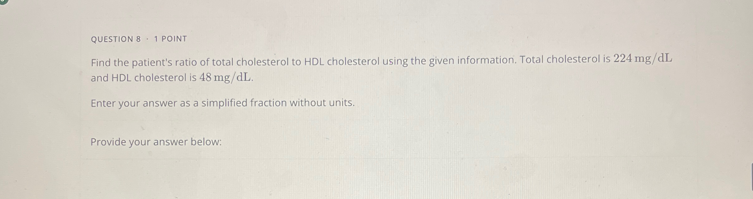 Solved QUESTION 8 - 1 POINTFind the patient's ratio of | Chegg.com Solved QUESTION 8 - 1 POINTFind the patient's ratio of | Chegg.com