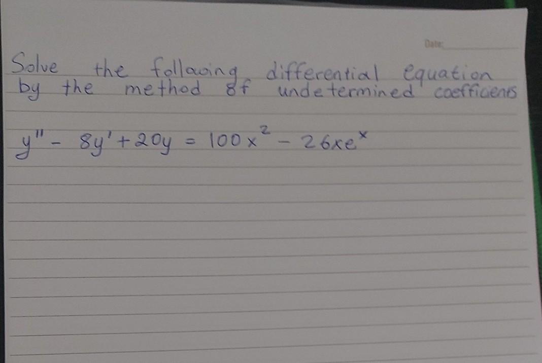 Solved Solve the fellasing differentia! equation by the | Chegg.com Solved Solve the fellasing differentia! equation by the | Chegg.com