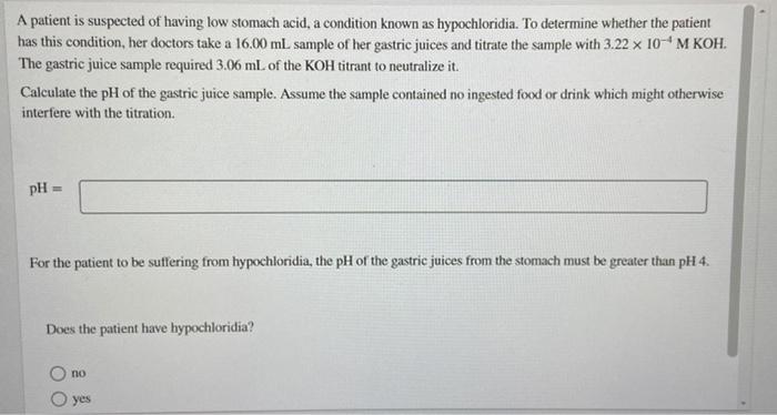 Solved A patient is suspected of having low stomach acid, a | Chegg.com