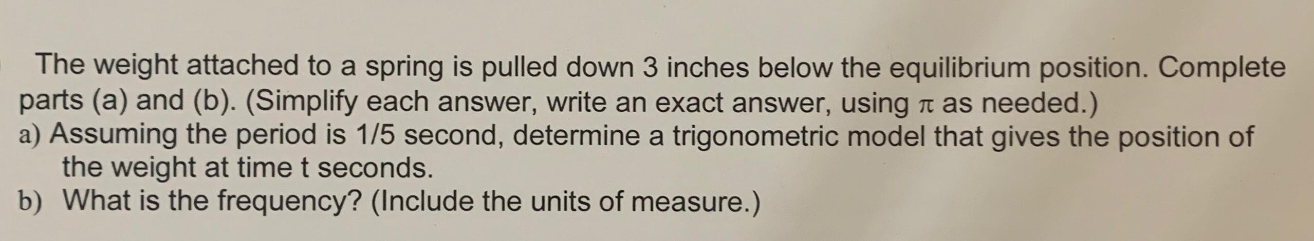 Solved The weight attached to a spring is pulled down 3 | Chegg.com